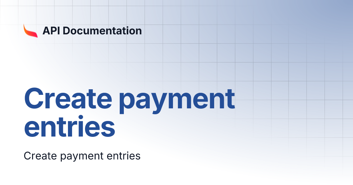 Create payment entries | API Documentation