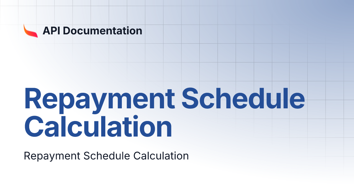 Repayment Schedule Calculation | API Documentation